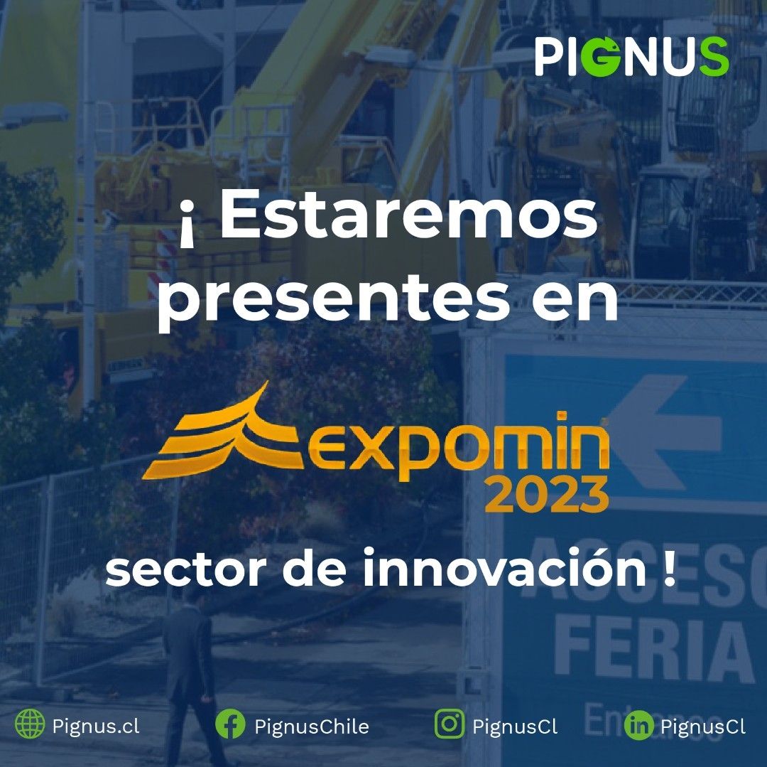 Pignus formará parte de Expomin 2023 - PIGNUS